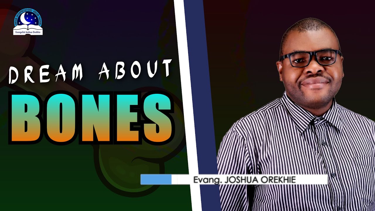 Dream About Bones - Discover the Spiritual Meaning from Evangelist ...