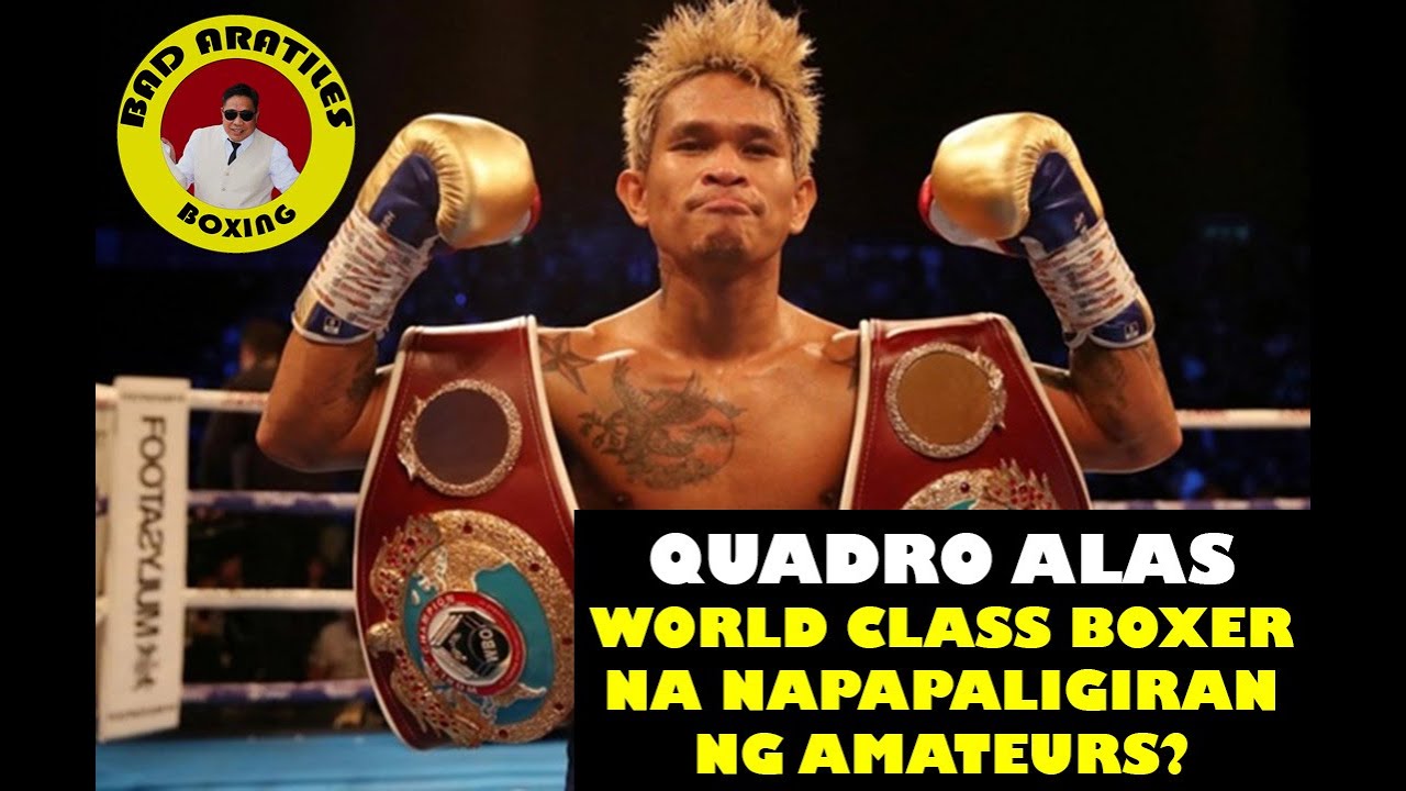 QUADRO ALAS WORLD CLASS BOXER NA NAPAPALIGIRAN NG AMATEURS AYON SA ...
