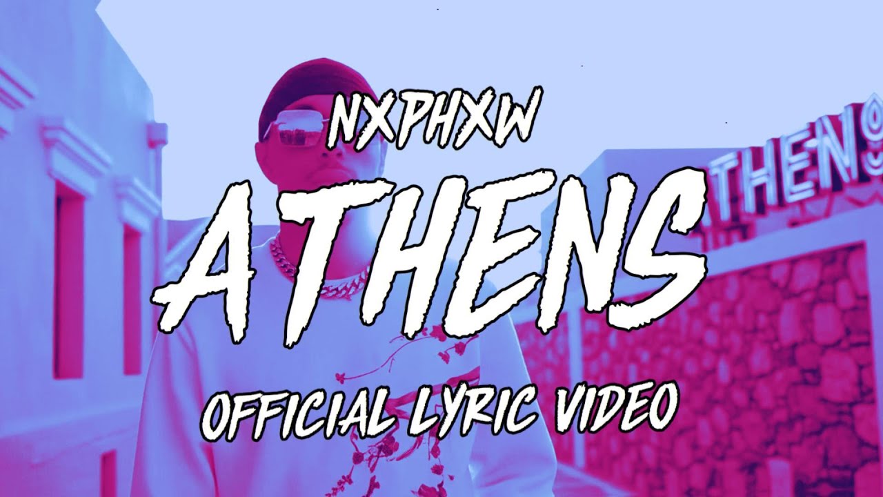 NXPHXW - ATHENS ( OFFICIAL LYRIC VIDEO ) - YouTube