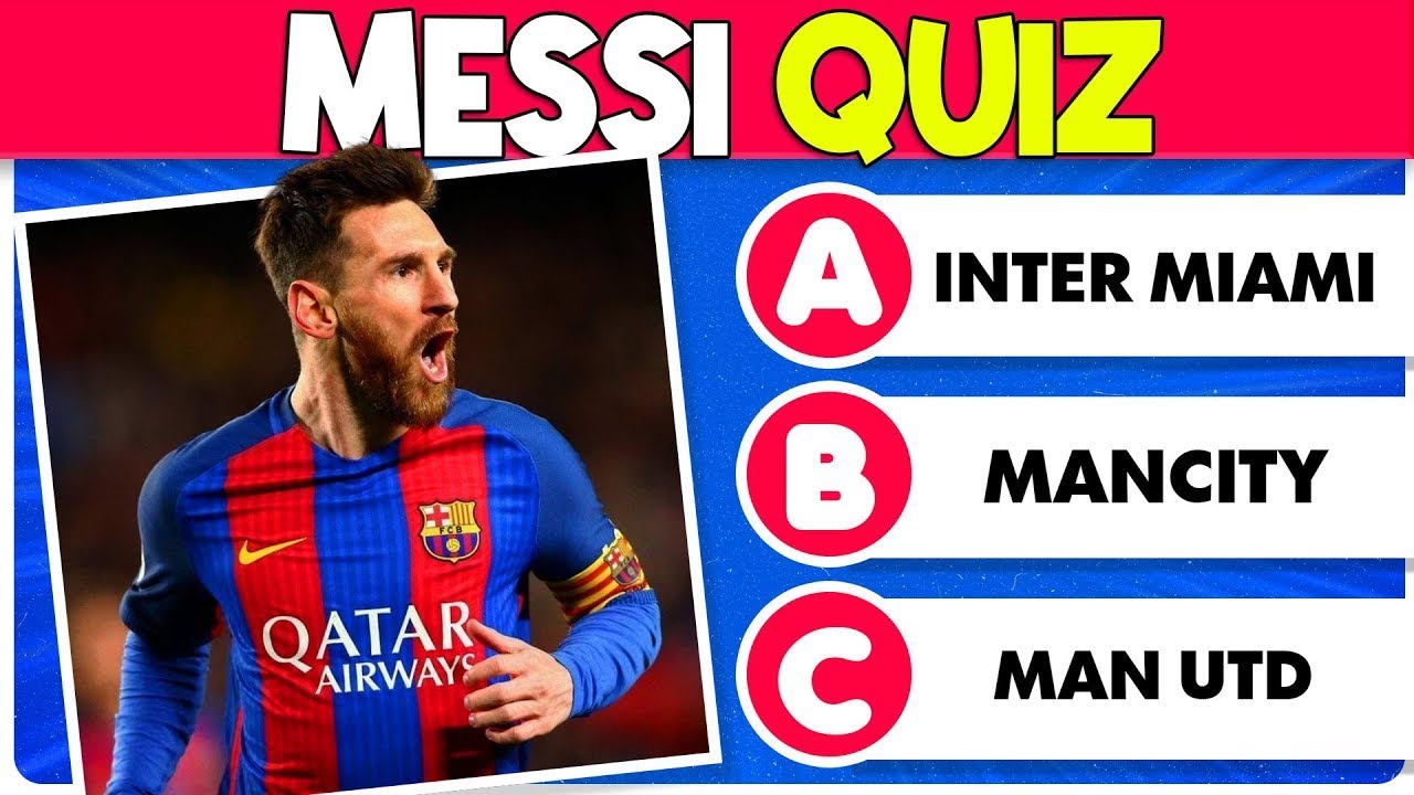 Messi Quiz: How Well Do You Know Lionel Messi | Football Quiz | Quiz ...