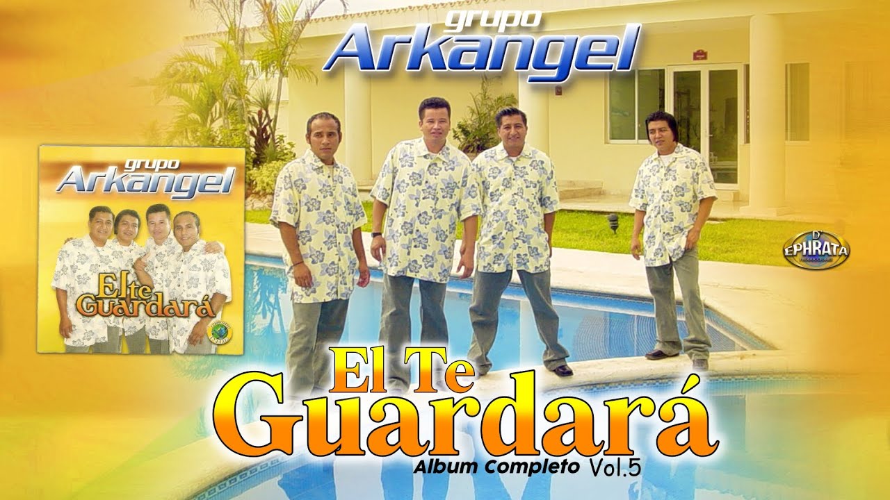 Grupo Arkangel - El Te Guardará Vol. 5 (Álbum Completo) - YouTube