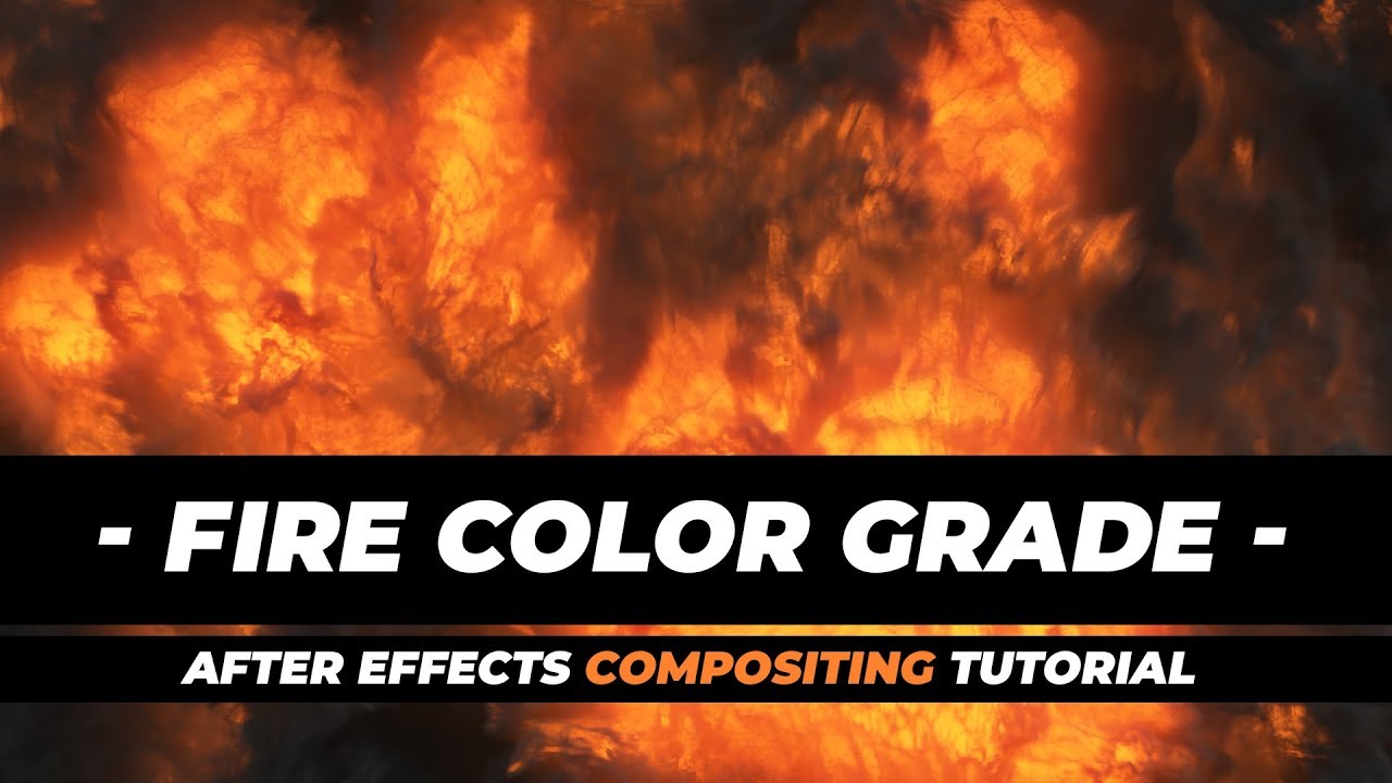 Color Grade Fire In After Effects Get Fire Colors Right From Your color-grade-fire-in-after-effects-get-fire-colors-right-from-your