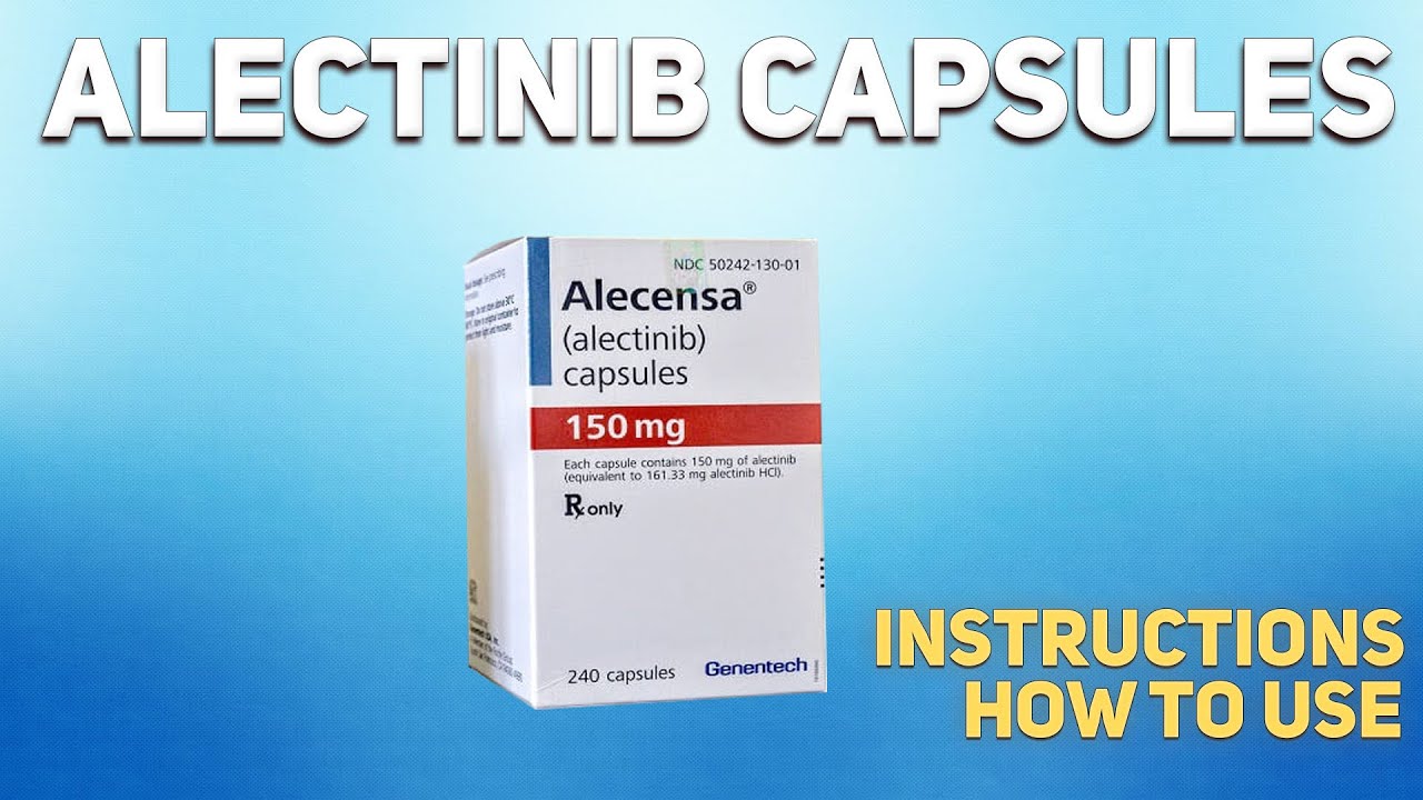 Alectinib capsules how to use: Mechanism of action, Uses, Dosage, Side ...