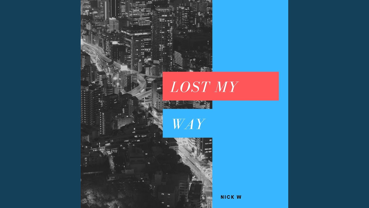 Lost My Way - YouTube
