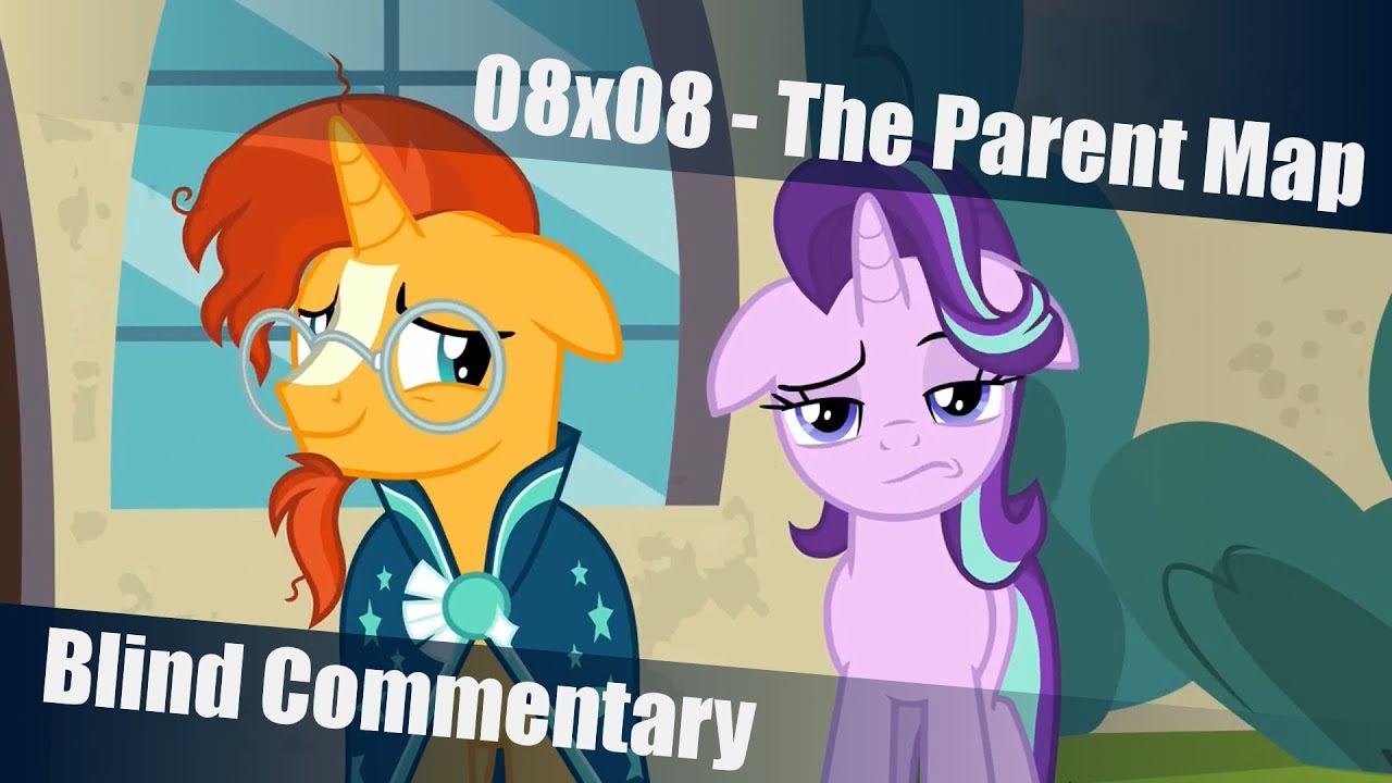 [Blind Commentary] The Parent Map - MLP:FiM Season 8 Episode 8 - YouTube