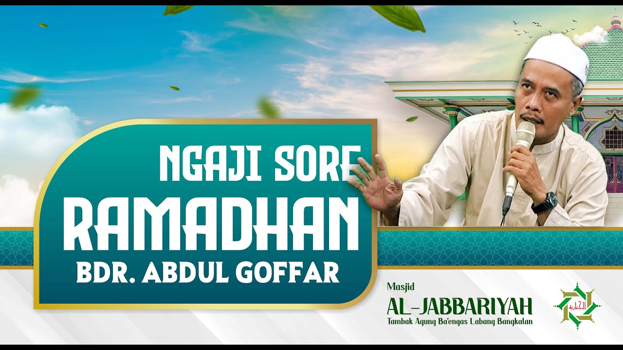 NGAJI MENJELANG BUKA BERSAMA BDR. ABDUL GOFFAR - YouTube