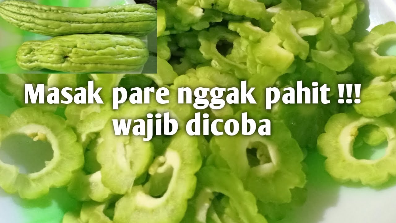 Cara mudah masak pare agar tidak pahit - YouTube