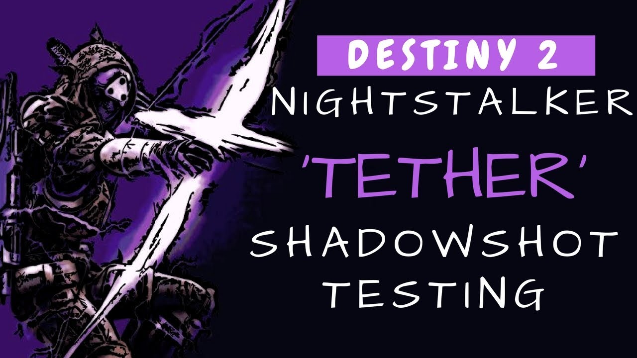 Destiny 2 | Nightstalker Tether / Shadowshot Testing (it's good) - YouTube