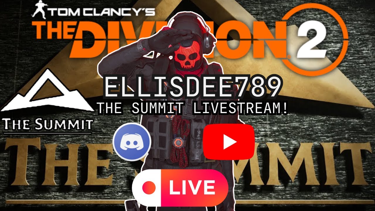 🔴[LIVE] THE SUMMIT - The Division 2 - EllisDee789 - YouTube