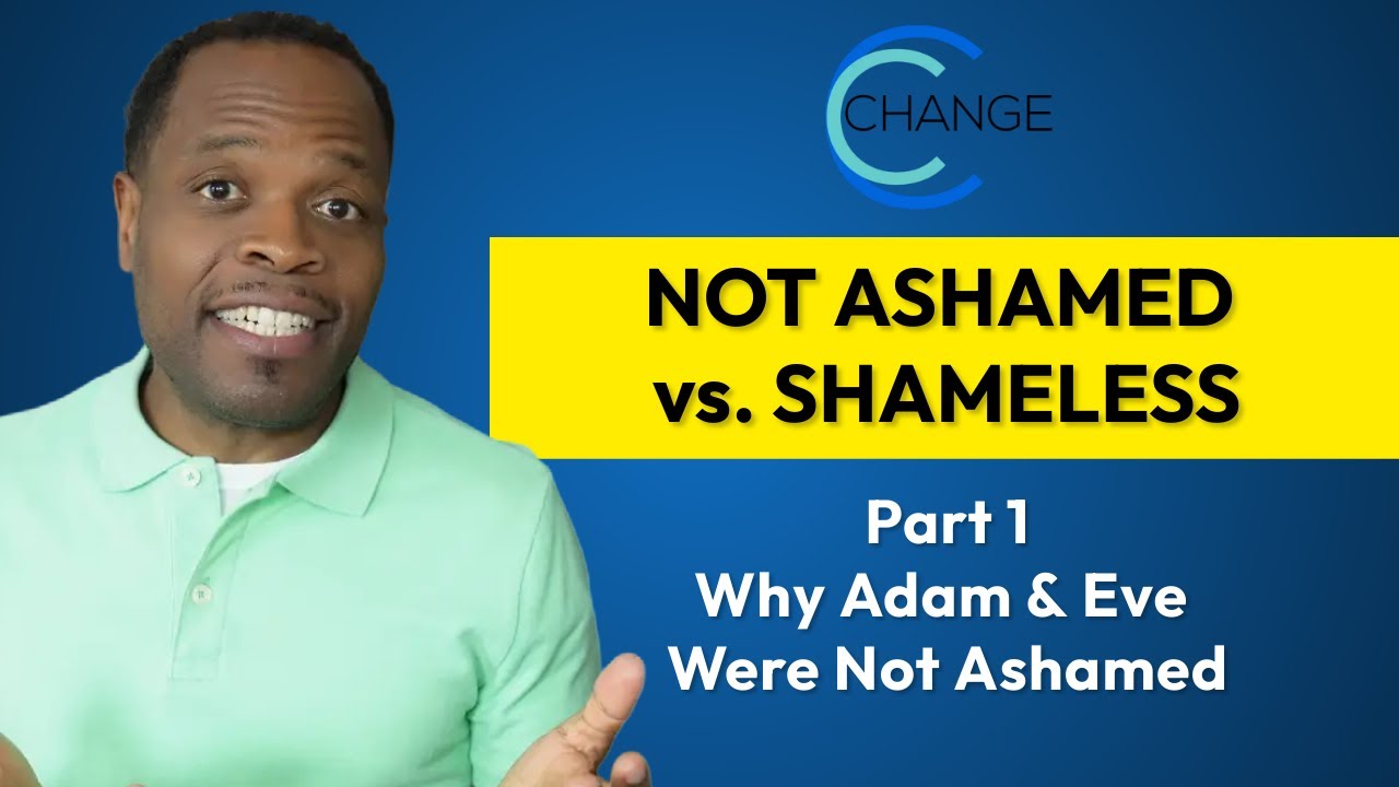 Not Ashamed vs Shameless Part 1 - Adam & Eve Not Ashamed (Genesis 2:25 ...