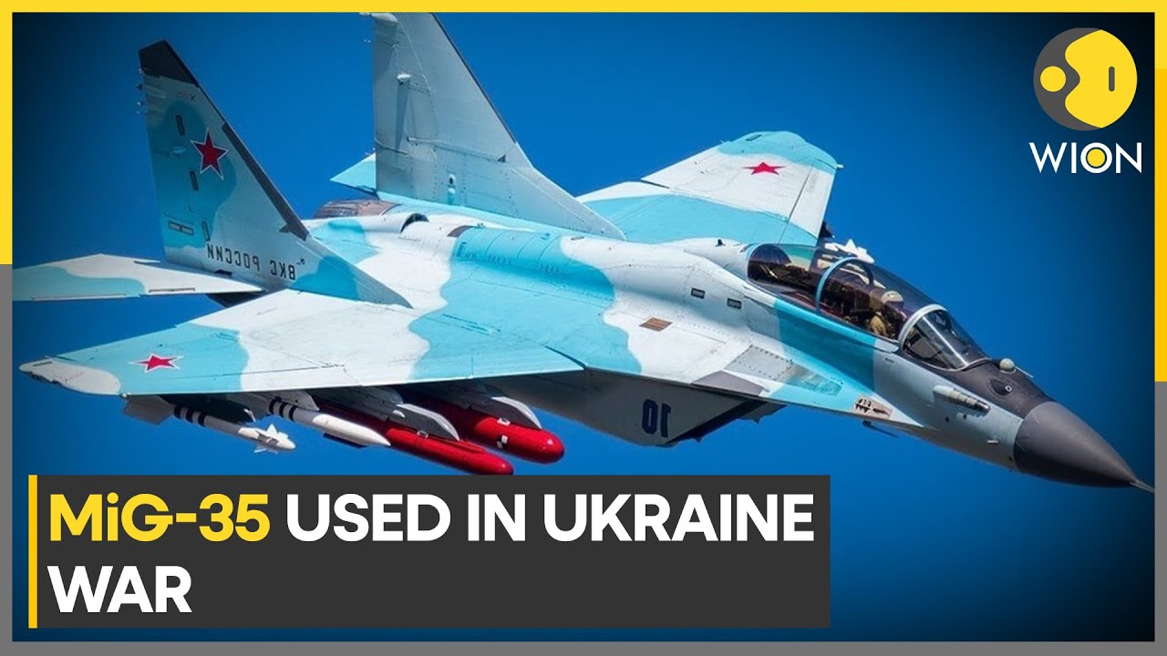 Russia-Ukraine war: All you need to know about Russia's MiG-35 used in ...