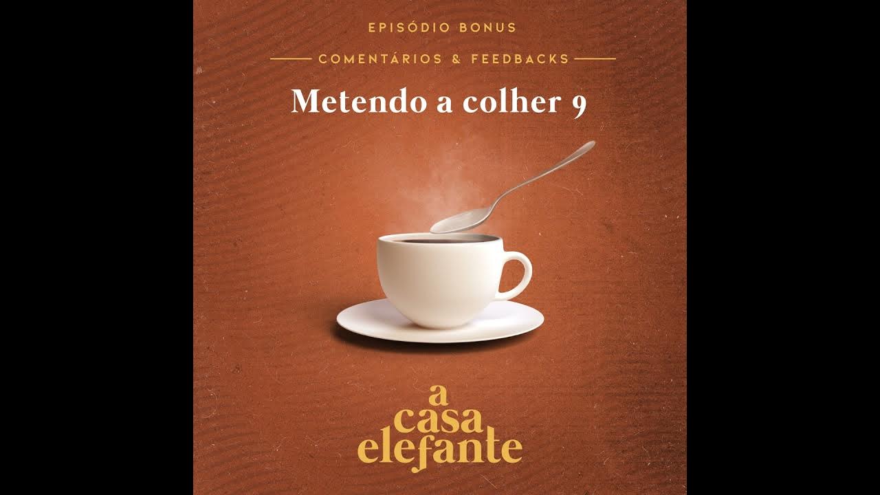 A Casa Elefante BÔNUS – Metendo a colher 9 - YouTube