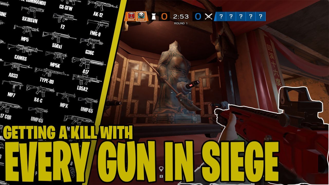 Getting An Elimination With Every Gun in Rainbow Six Siege - YouTube