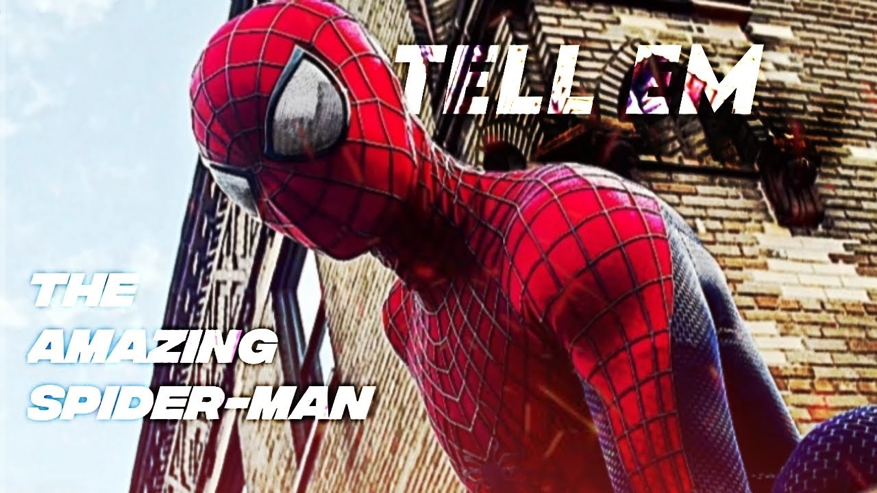 The Amazing Spider-man- Tell em [Edit] - YouTube