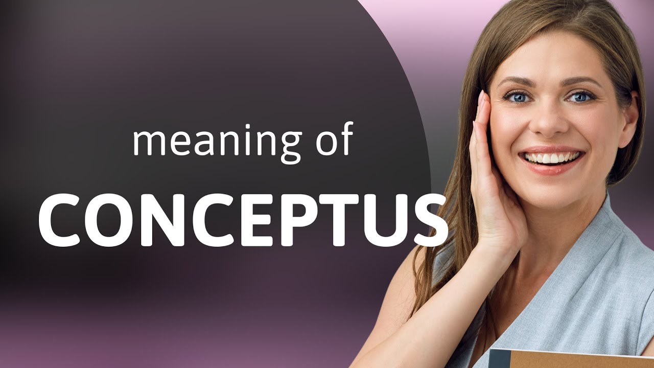 Conceptus | what is CONCEPTUS meaning - YouTube