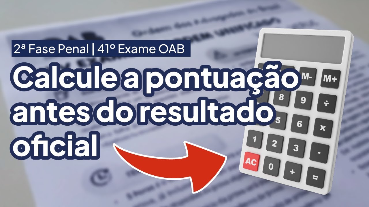 Como Calcular Sua Nota na Prova de Penal da 2ª Fase do 41º Exame OAB ...