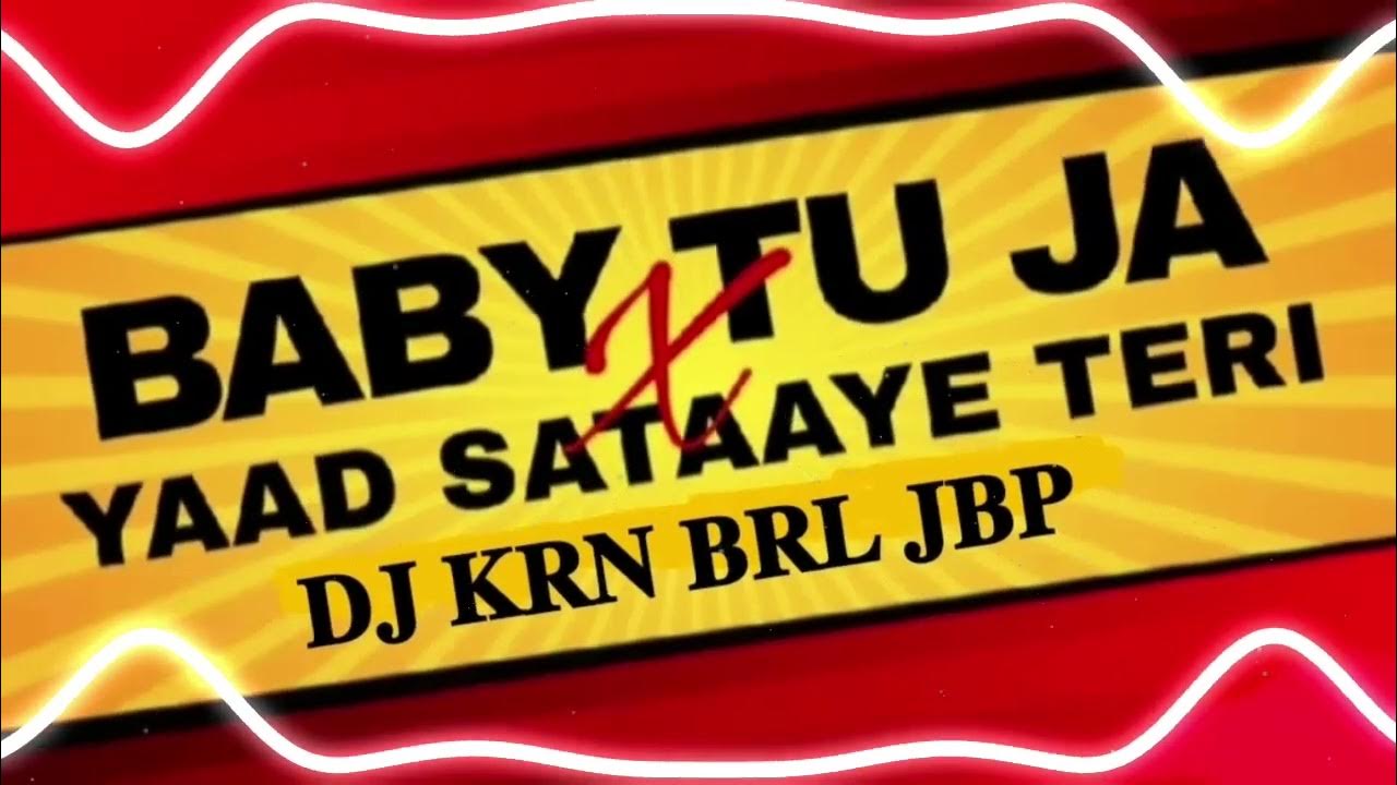 𝐃𝐉 𝐁𝐀𝐁𝐘 𝐓𝐔 𝐉𝐀 𝐘𝐀𝐀𝐃 𝐒𝐀𝐓𝐀𝐀𝐘𝐄 𝐓𝐄𝐑𝐈 ||𝐍𝐄𝐖 𝐕𝐈𝐑𝐀𝐋 𝐒𝐎𝐍𝐆 || 𝐃𝐉 𝐊𝐑𝐍 𝐁𝐑𝐋 𝐉𝐁𝐏 - YouTube