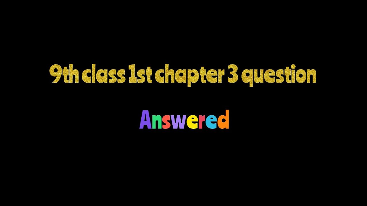 9th class 1st chapter 3 question answered. - YouTube