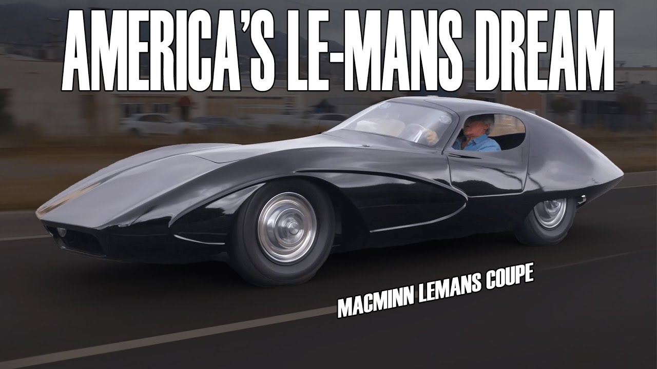 The MacMinn Le Mans Coupe: America's Forgotten Rocket - YouTube