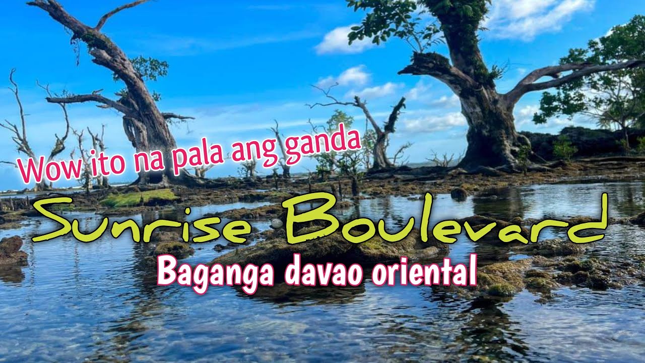 ITO NA PALA ANG FAMOUS SUNRISE BOULEVARD BAGANGA DAVAO ORIENTAL - YouTube