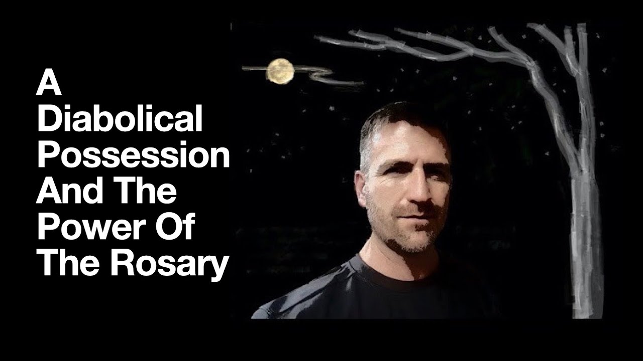 A Diabolical Possession And The Power Of The Rosary - YouTube
