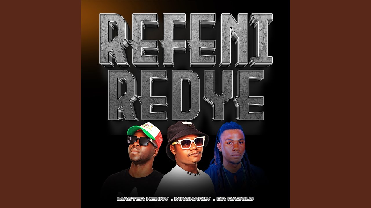 REFENI REDYE (feat. DR RAZOLO) - YouTube