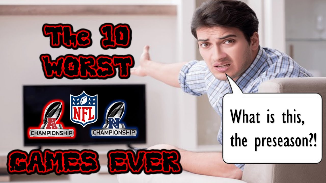 The 10 WORST NFL Conference Championship MATCHUPS of All-Time - YouTube