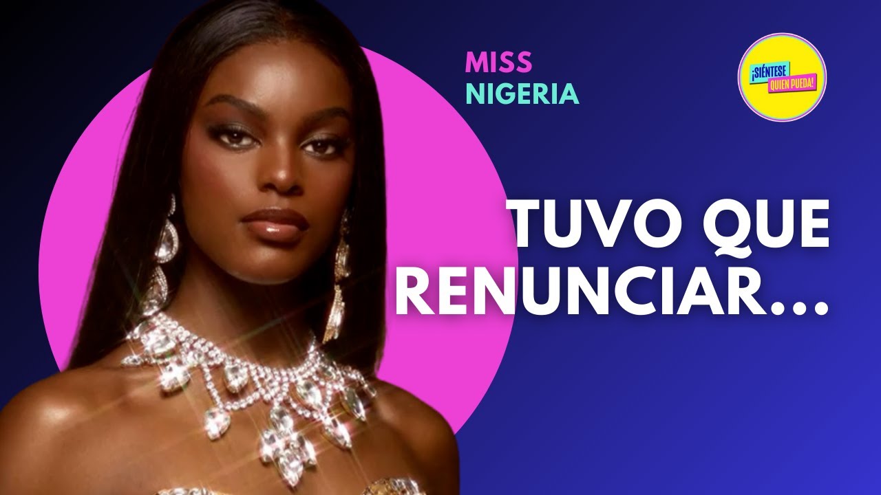Miss Nigeria, Primera Finalista del Miss Universe 2024 Tuvo Que Renunciar… - YouTube