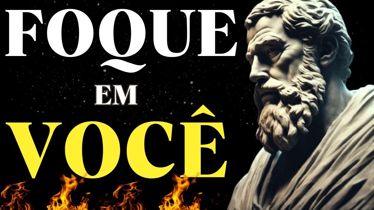Foque em VOCÊ e Veja AGORA o que acontece - ESTOICISMO - YouTube