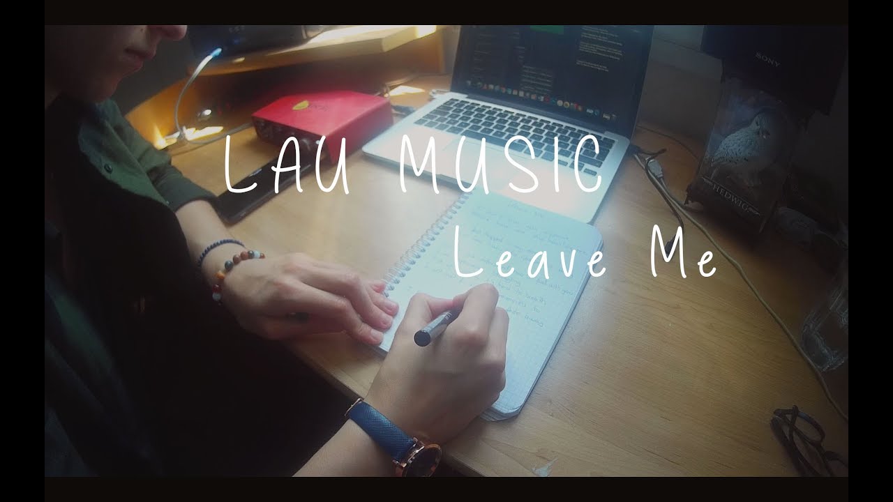 Lau Music - Leave Me (Lockdown Video) - YouTube