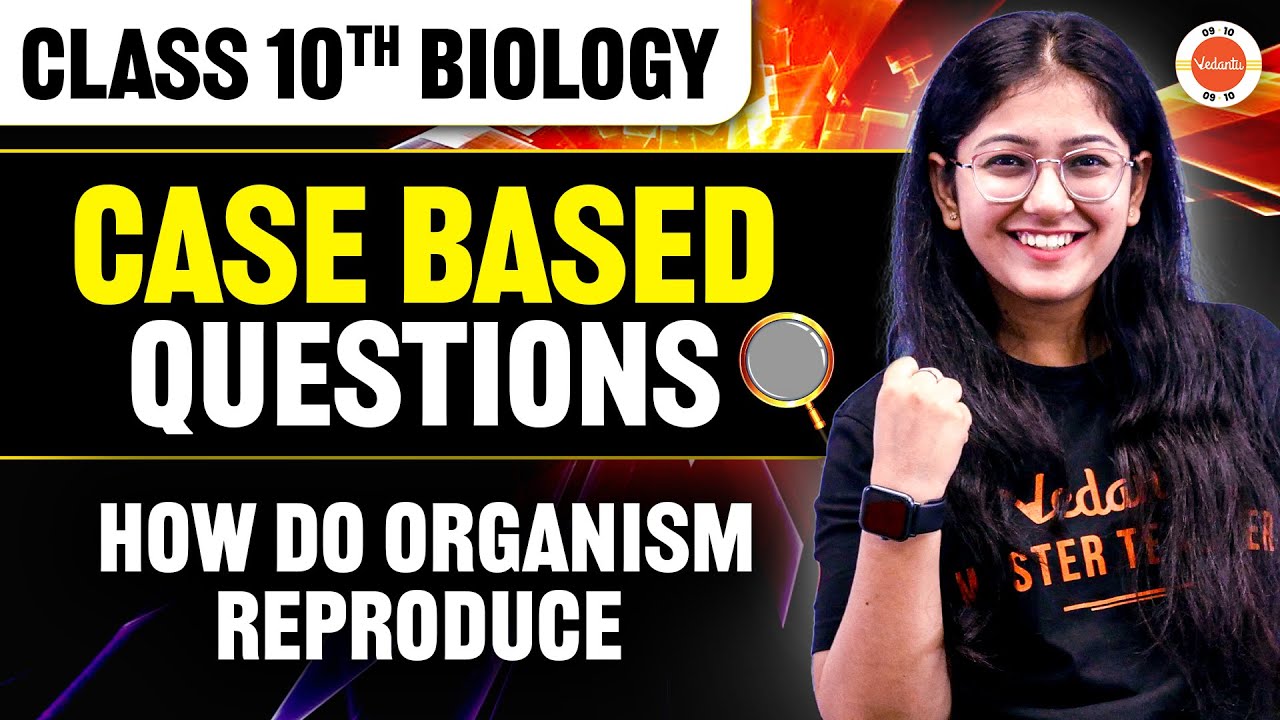 How Do Organism Reproduce Case Based Questions | CBSE Class 10 Science ...