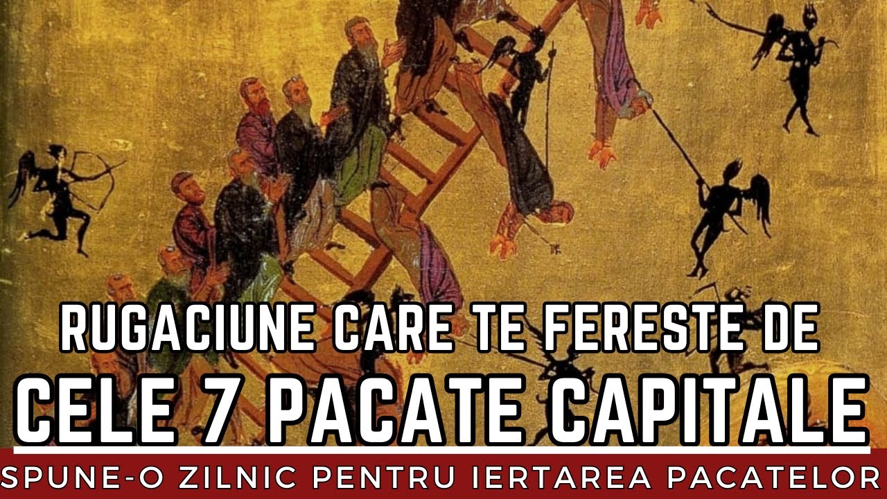 Rugaciunea care te fereste de CELE 7 PACATE CAPITALE - Spune-o zilnic ...