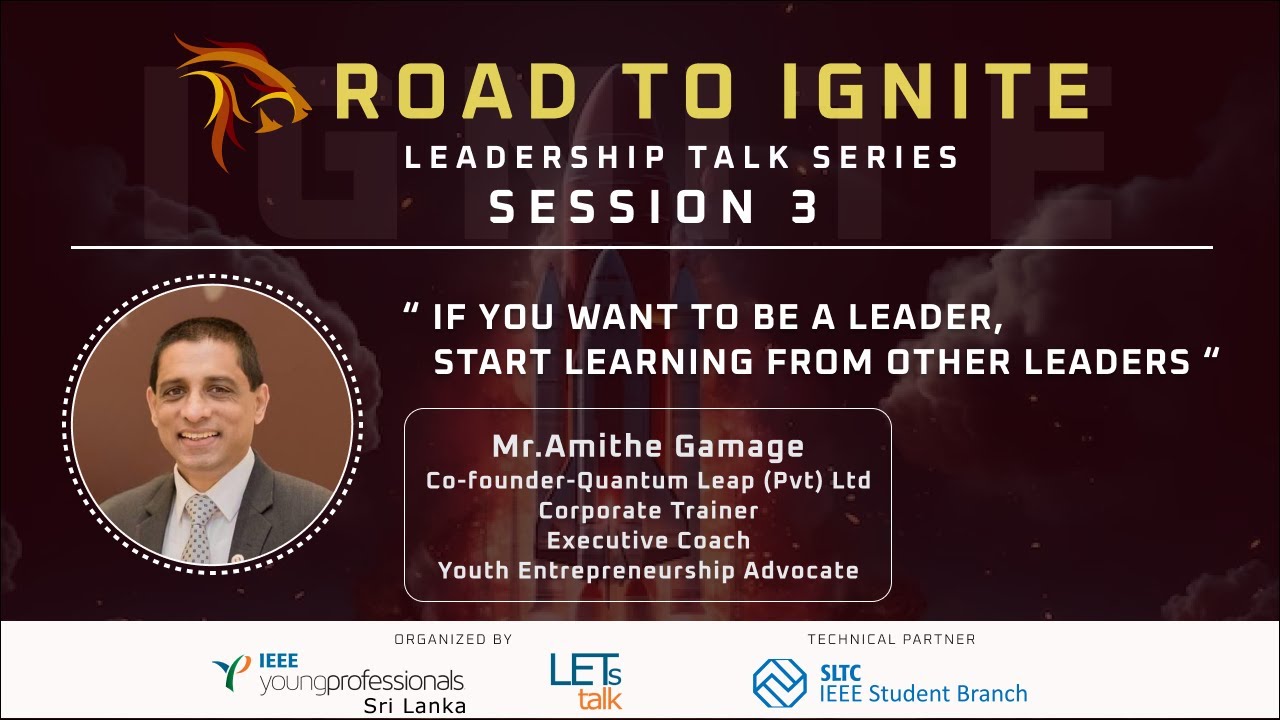 Road To Ignite Leadership Talk Series | Session 03 | Mr. Amithe Gamage ...