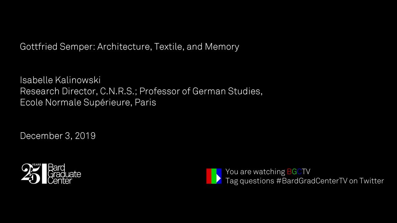 Lecture — Gottfried Semper: Architecture, Textile, and Memory (Isabelle ...