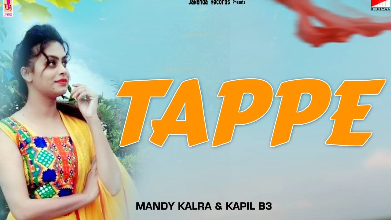 Tappe - Mandy Kalra & Kapil B3 [Full Song] | Jawanda Records ...