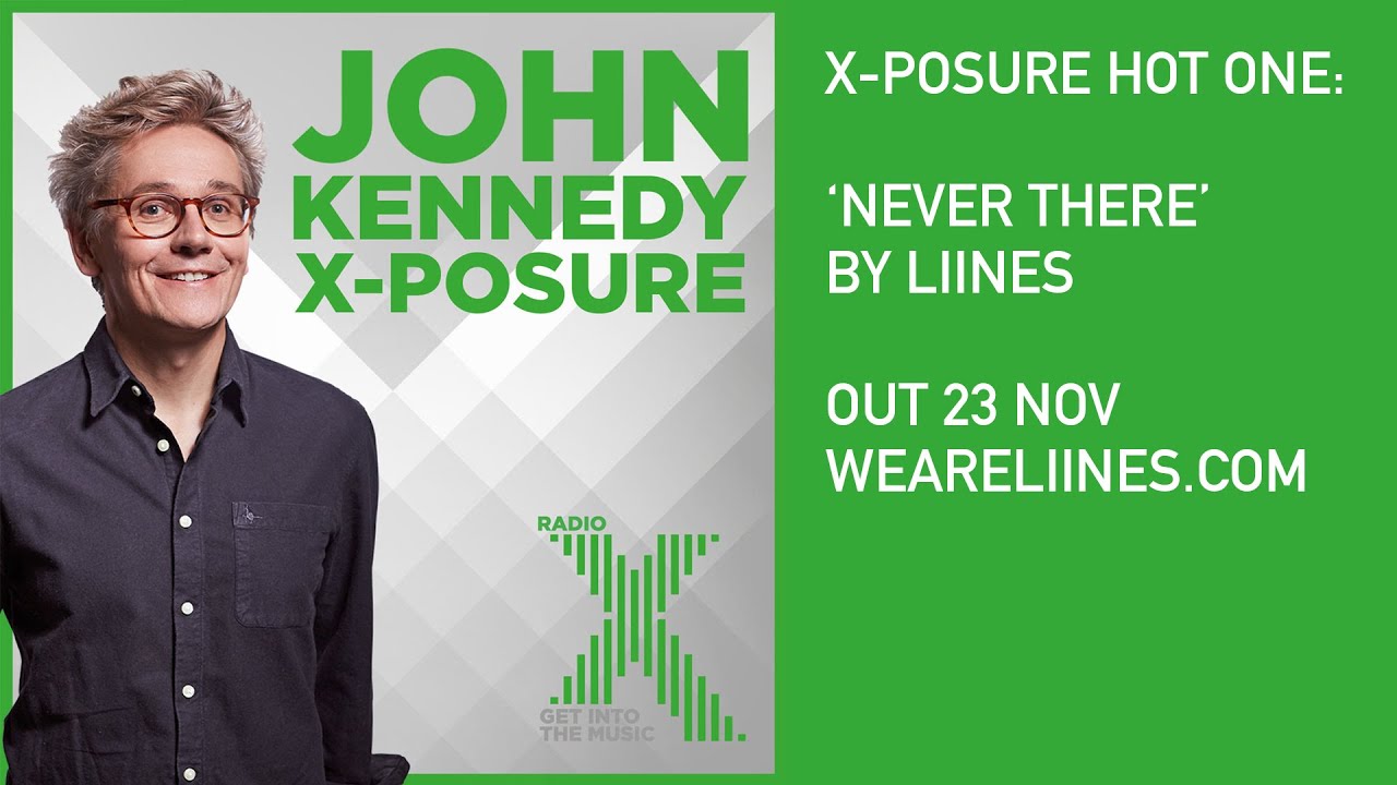 LIINES | JOHN KENNEDY'S X-POSURE 'HOT ONE' ON RADIO X - YouTube