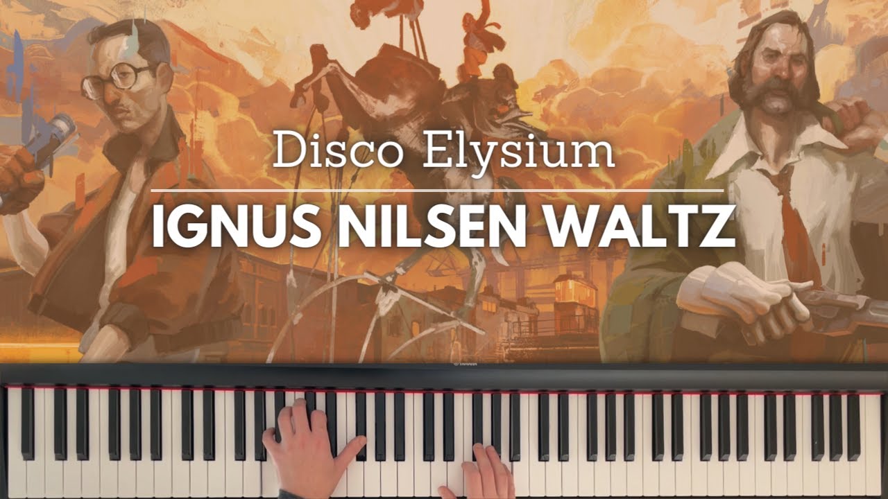 Ignus Nilsen Waltz (Disco Elysium) - piano arrangement Chords - Chordify