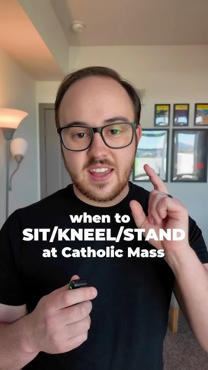 Here’s the ultimate guide on when to Sit or Kneel or Stand at a ...