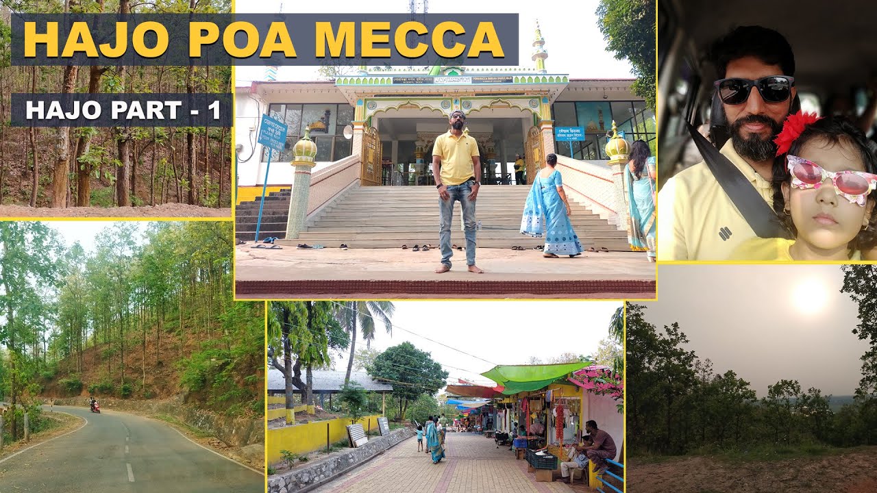 Hajo Poa Mecca with Family || Hajo Beautiful Side Scene - YouTube