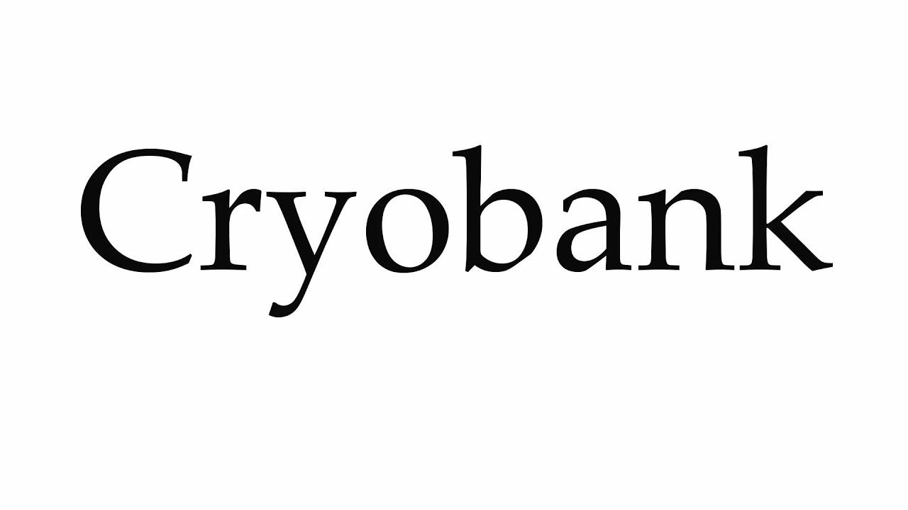 How to Pronounce Cryobank - YouTube