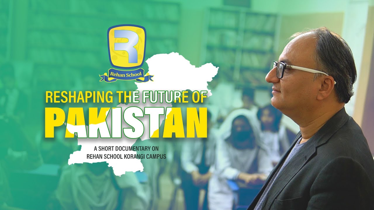Reshaping The Future Of Pakistan - Short Documentary on Rehan School ...
