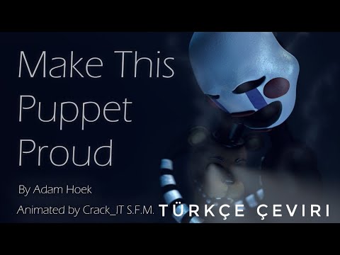 FNAF Make This Puppet Proud Türkçe çeviri (by: Crack_IT S.F.M & Adam hoek)