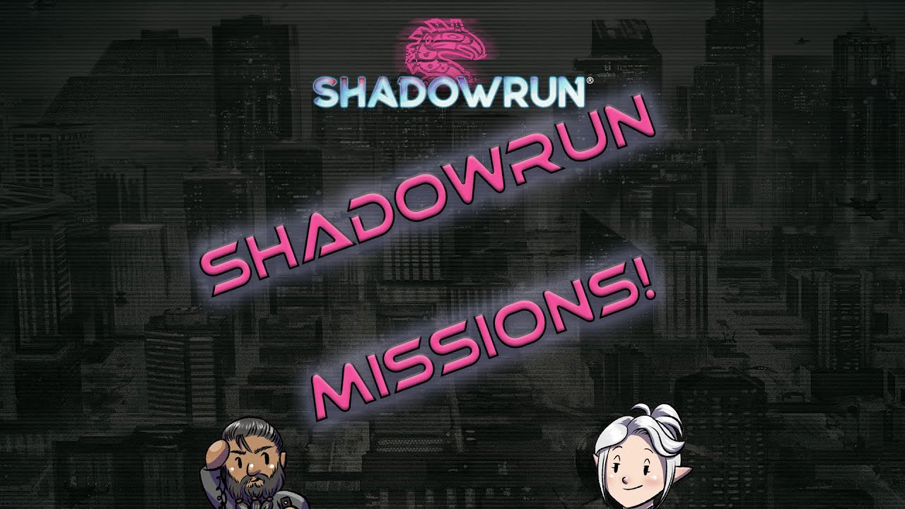 Shadowrun 6 - Was ist Shadowrun Missions (und wie spiele ich mit ...