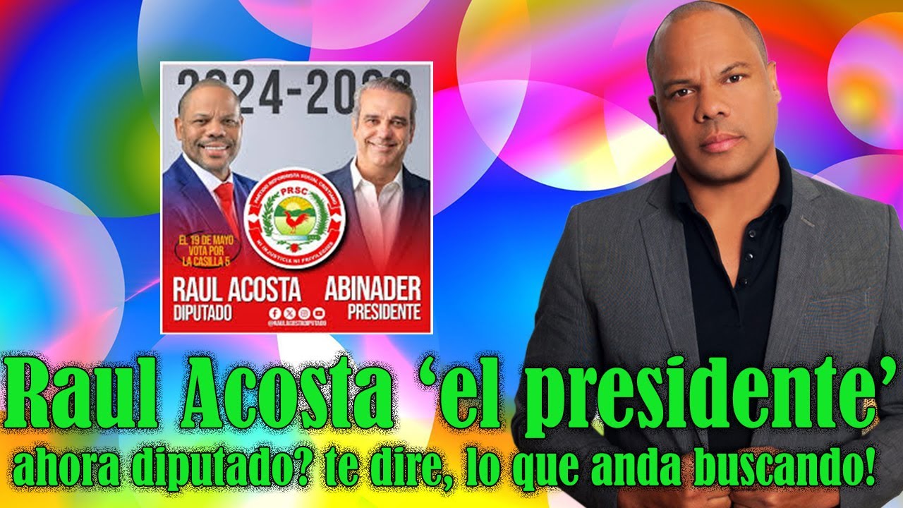 Raul Acosta el presinte ahora como diputado te dire lo que anda ...