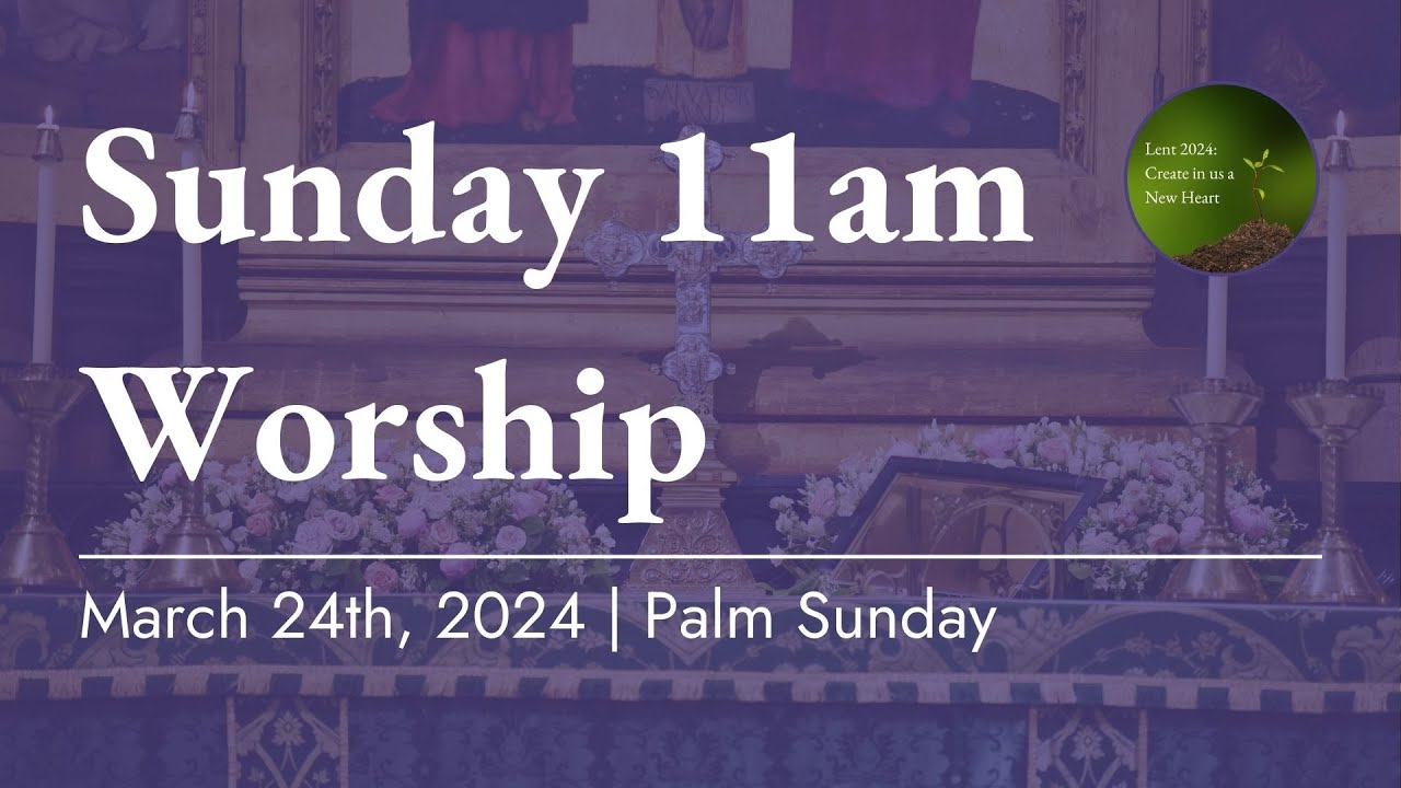 Holy Eucharist for The Sunday of the Passion (Palm Sunday) | March 24th ...