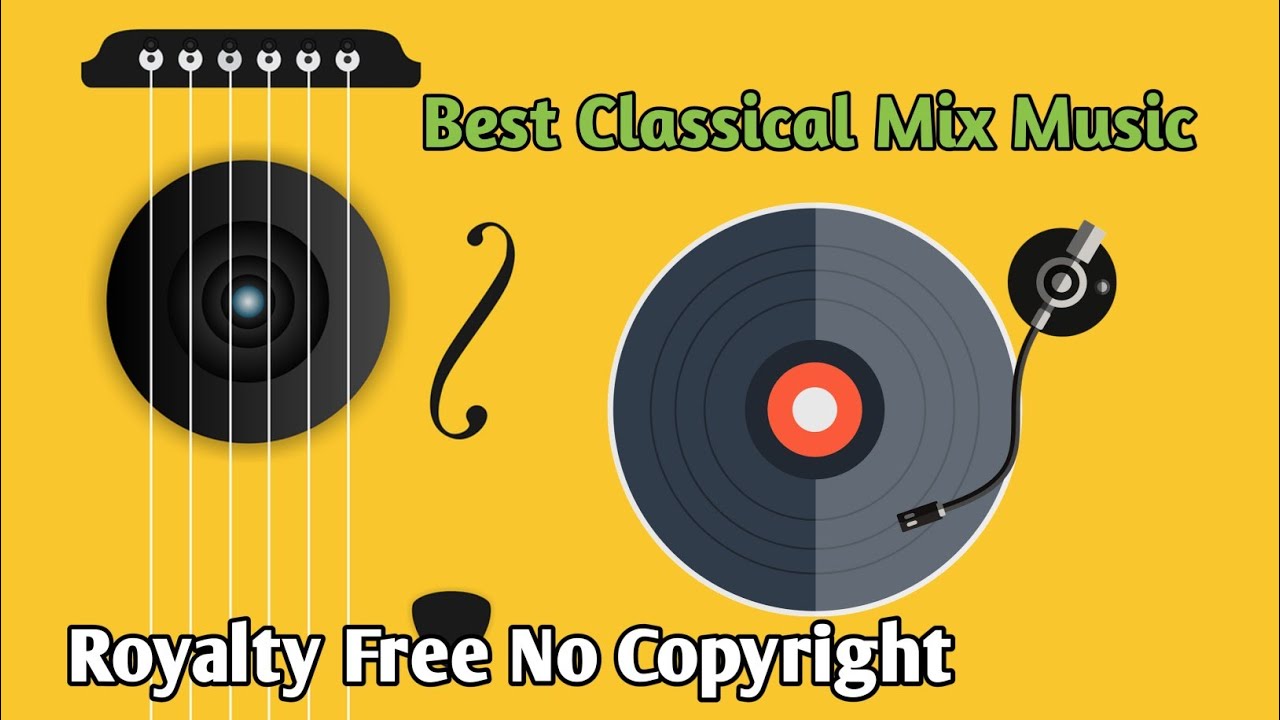 Best Classical Mix Royalty Free Music - YouTube