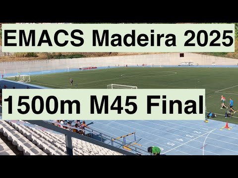1500m M45 Final EMACS Madeira 2025 European Masters Athletics Stadia Championships