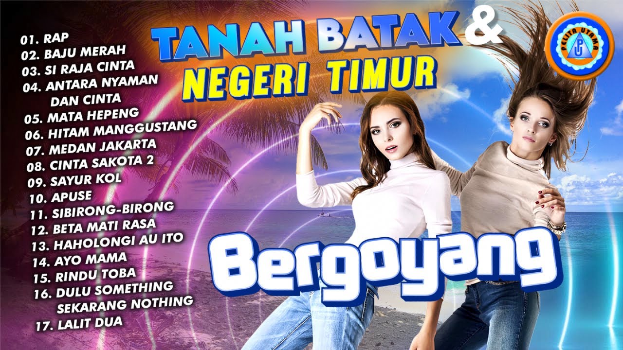Tanah Batak Dan Negeri Timur Bagoyang || FULL ALBUM LAGU REMIX - YouTube