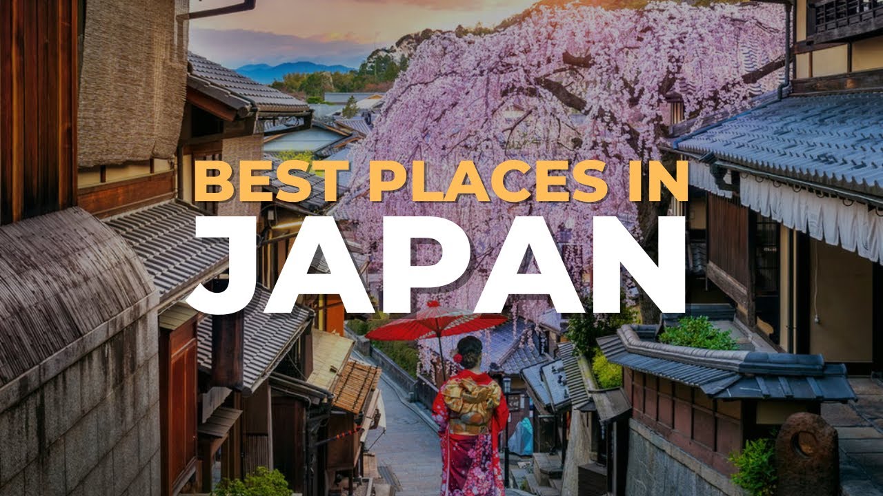 Best Places to Visit In Japan - 4K Travel Video - YouTube