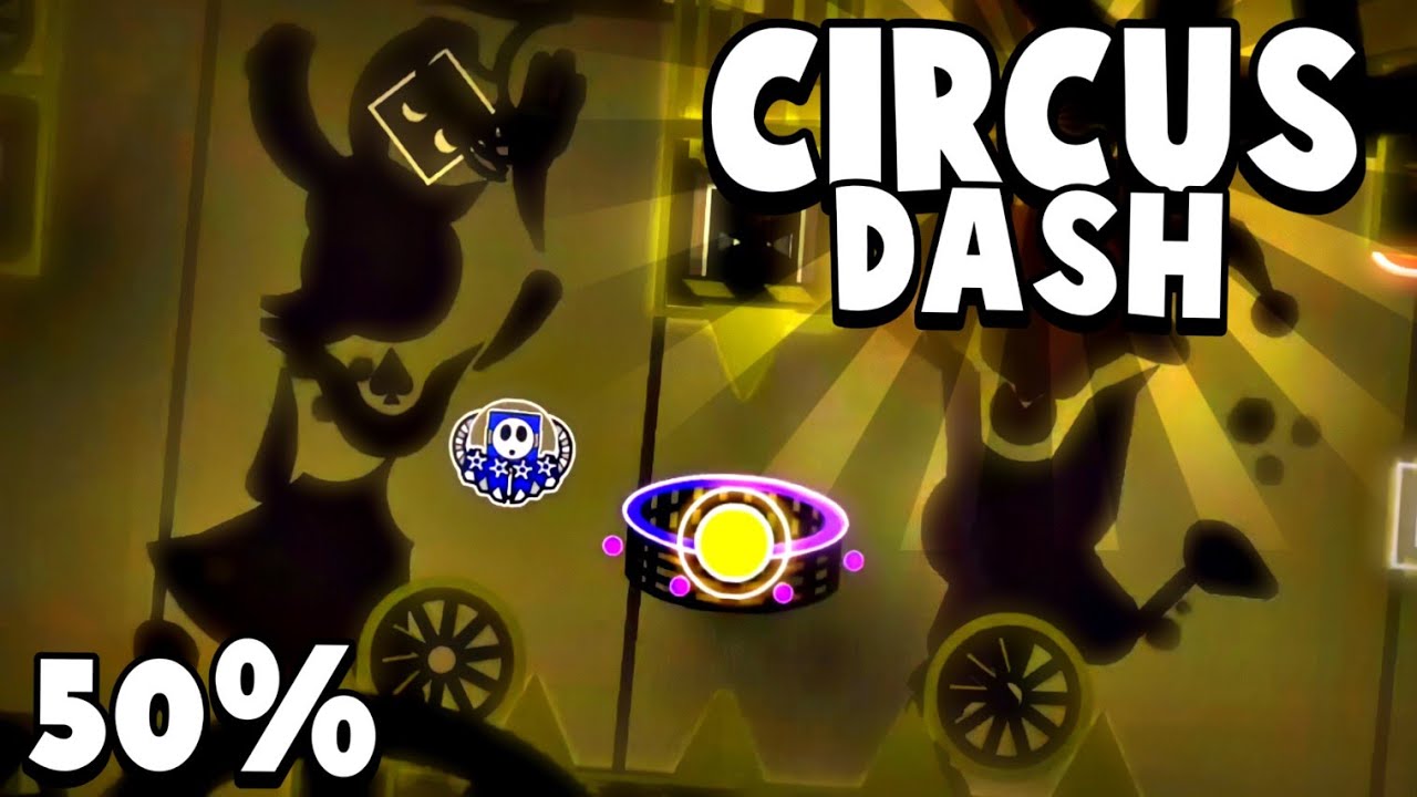 "Circus Dash" 50% | Geometry dash - YouTube
